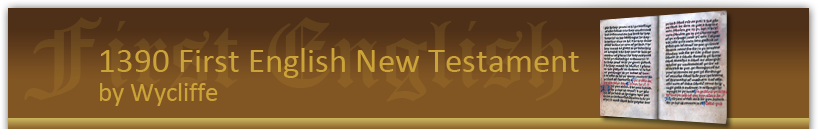 circa 1390 First English New Testament - John Wycliffe